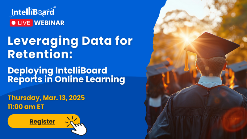 Leveraging Data for Retention: Deploying IntelliBoard Reports in Online ...